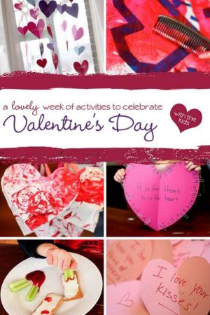 A Lovely Week of Valentine's Day Activities for Kids